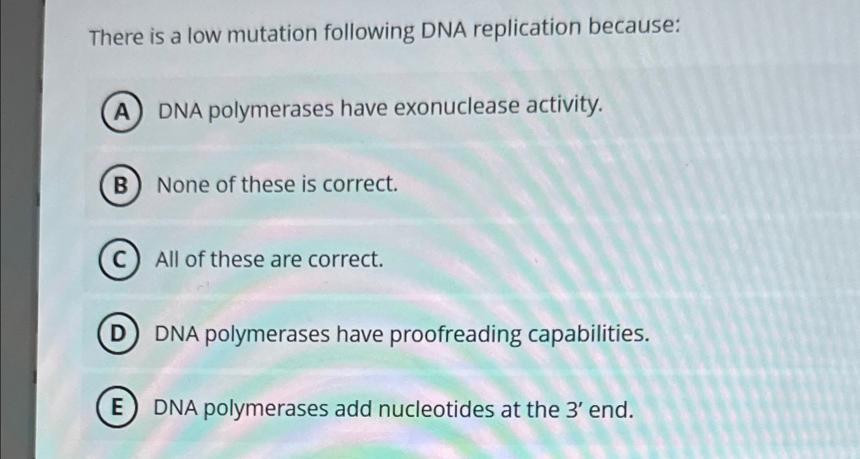 Solved There is a low mutation following DNA replication | Chegg.com