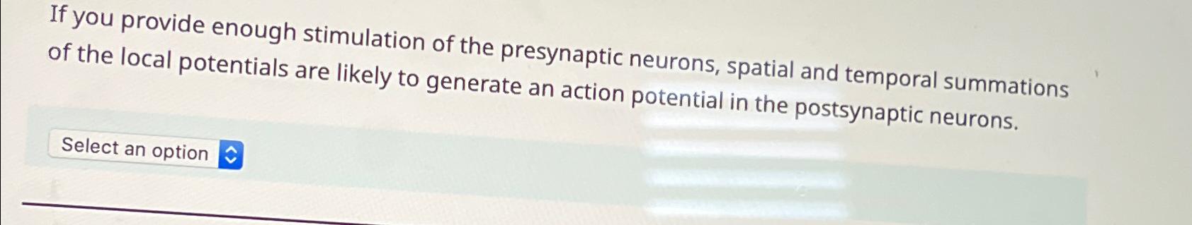 Solved If you provide enough stimulation of the presynaptic | Chegg.com