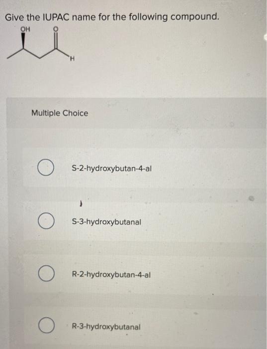 Solved Give the IUPAC name for the following compound. | Chegg.com