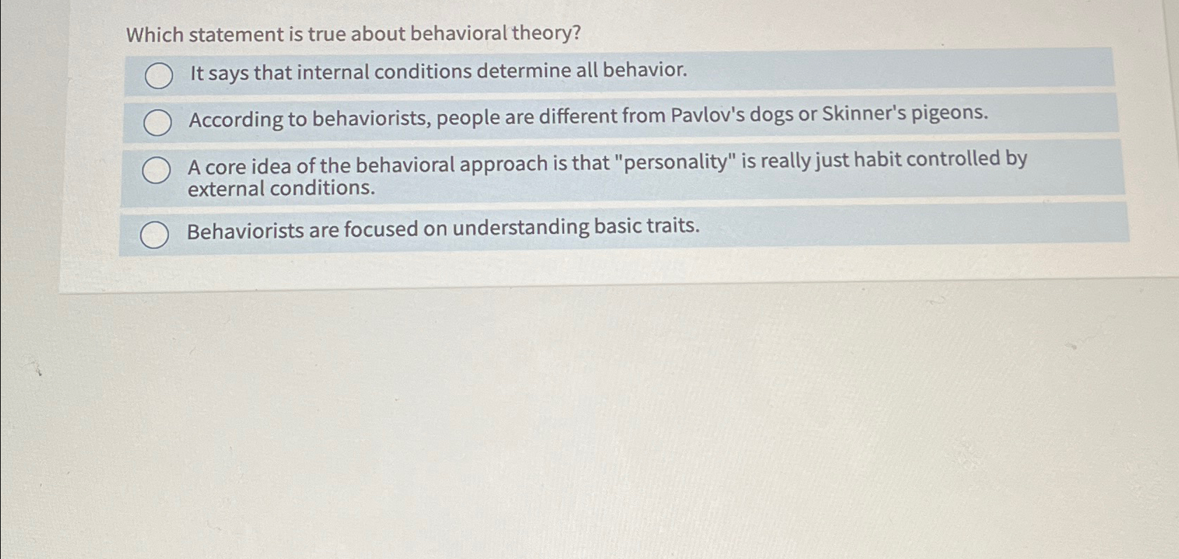 Solved Which statement is true about behavioral theory?It | Chegg.com