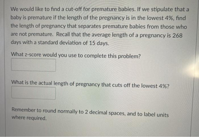 Solved We would like to find a cut-off for premature babies. | Chegg.com