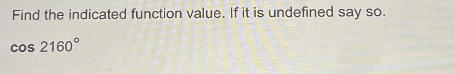 Solved Find the indicated function value. If it is undefined | Chegg.com