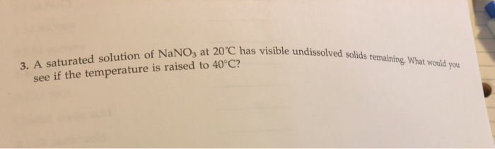 Solved 20°C has visible undissolved solids remaining. What | Chegg.com