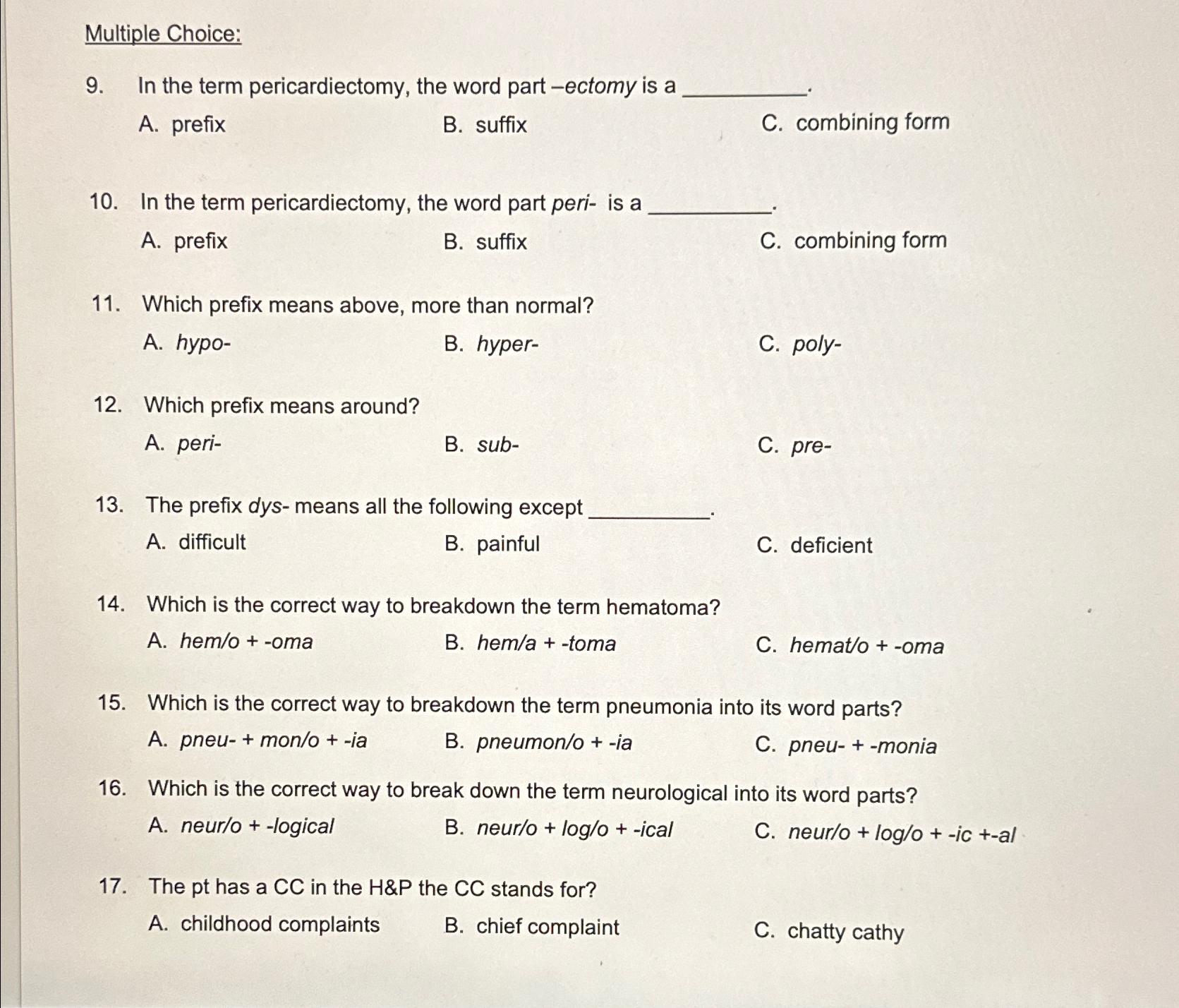 Solved Multiple Choice:9. ﻿In the term pericardiectomy, the | Chegg.com