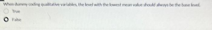 Solved When dummy coding qualitative variables, the level | Chegg.com
