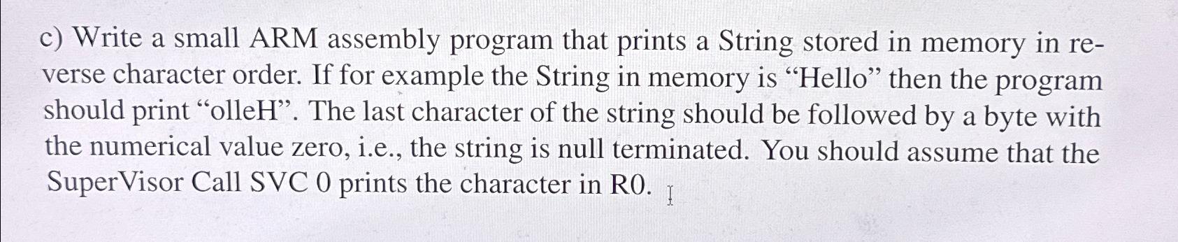 Solved c) ﻿Write a small ARM assembly program that prints a | Chegg.com