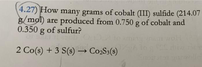 Solved 4.27) How many grams of cobalt (III) sulfide (214.07 | Chegg.com