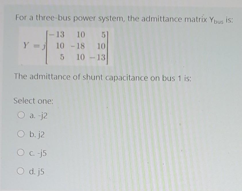 Solved For a three-bus power system, the admittance matrix | Chegg.com