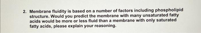 Solved Membrane fluidity is based on a number of factors | Chegg.com