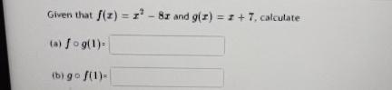 Solved Given that f(x)=x2-8x ﻿and g(x)=x+7, | Chegg.com