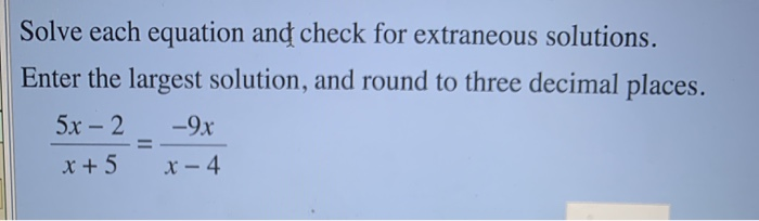 Solved Solve each equation and check for extraneous | Chegg.com