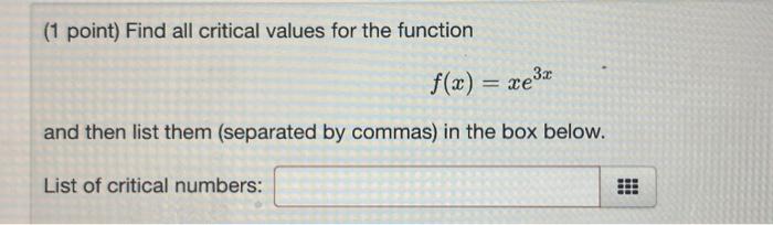 Solved (1 point) Find all critical values for the function | Chegg.com
