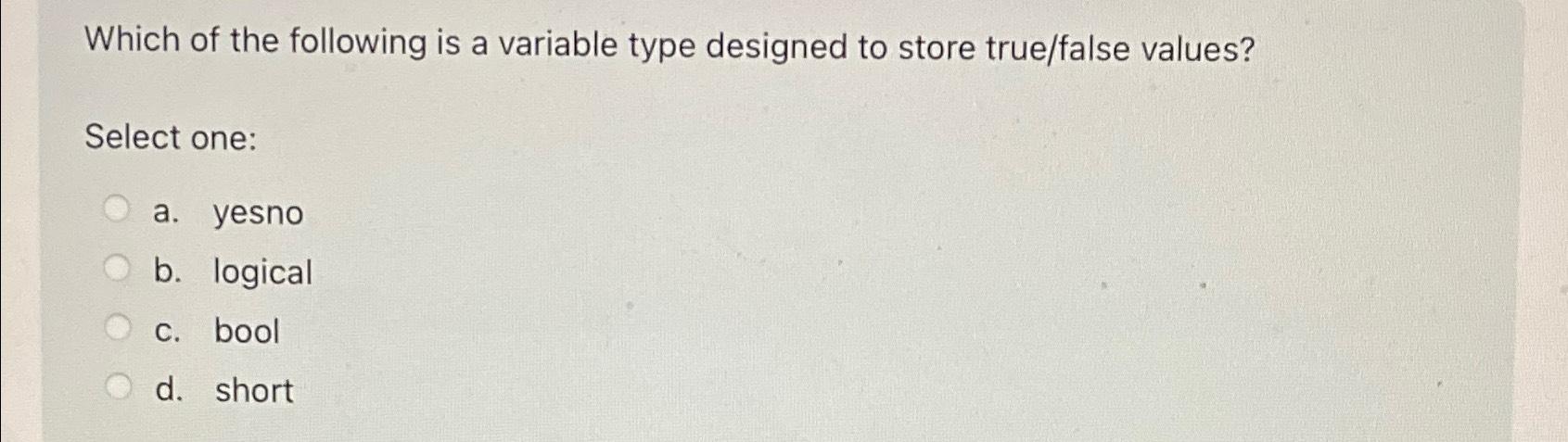 Solved Which of the following is a variable type designed to | Chegg.com
