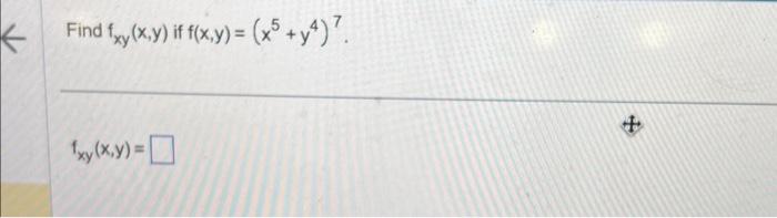 Find fxy(x,y) if f(x,y)=(x5+y4)7. fxy(x,y)= | Chegg.com