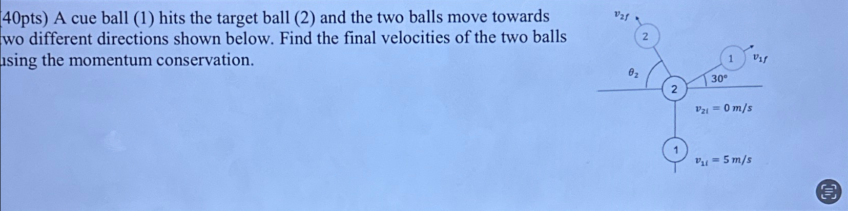 Solved Biomechanics 40pts) ﻿A cue ball (1) ﻿hits the target | Chegg.com