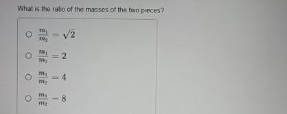 Solved An object initially at rest breaks into two pieces as | Chegg.com