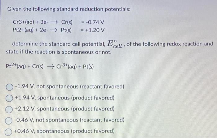 Solved Given the following standard reduction potentials: | Chegg.com