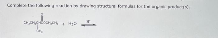 Solved Complete the following reaction by drawing structural | Chegg.com