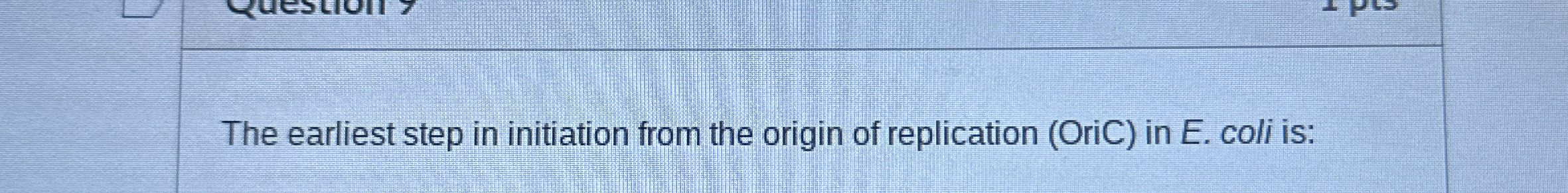 Solved The earliest step in initiation from the origin of | Chegg.com