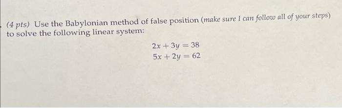 Solved (4 pts) Use the Babylonian method of false position | Chegg.com
