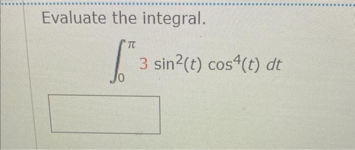 Solved Evaluate the integral. ∫0π/2sin7(θ)cos5(θ)dθEvaluate | Chegg.com