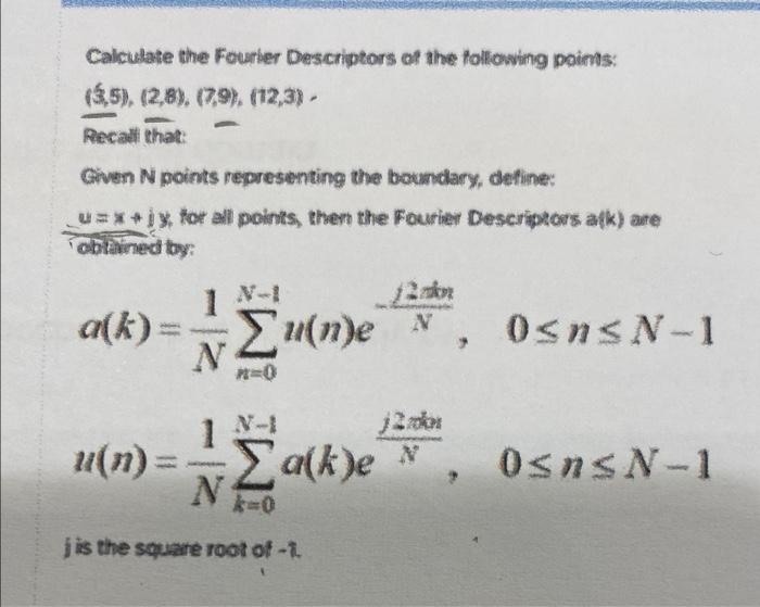 Solved -- Calculate the Fourier Descriptors of the following | Chegg.com