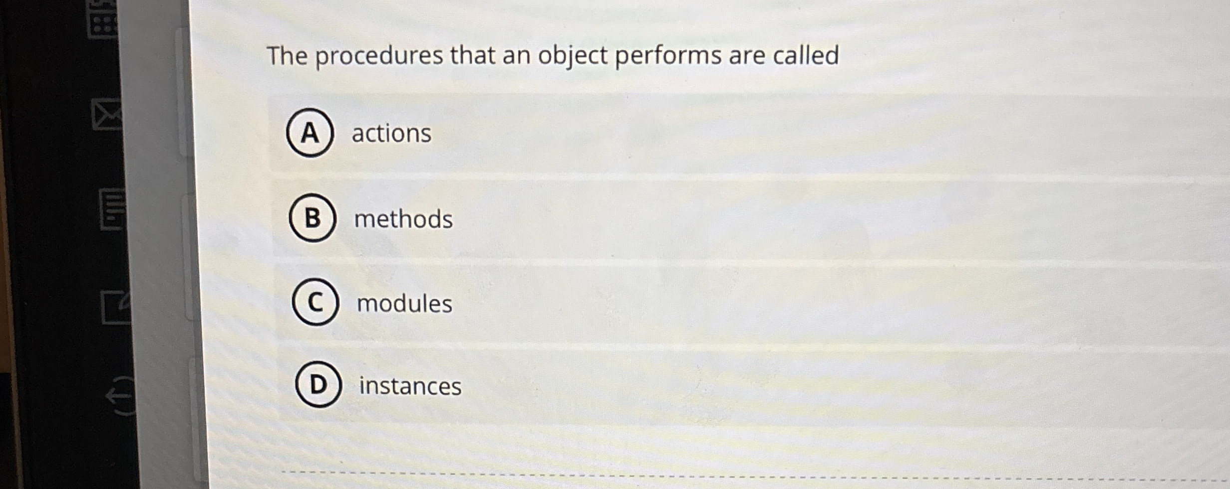 Solved The procedures that an object performs are | Chegg.com