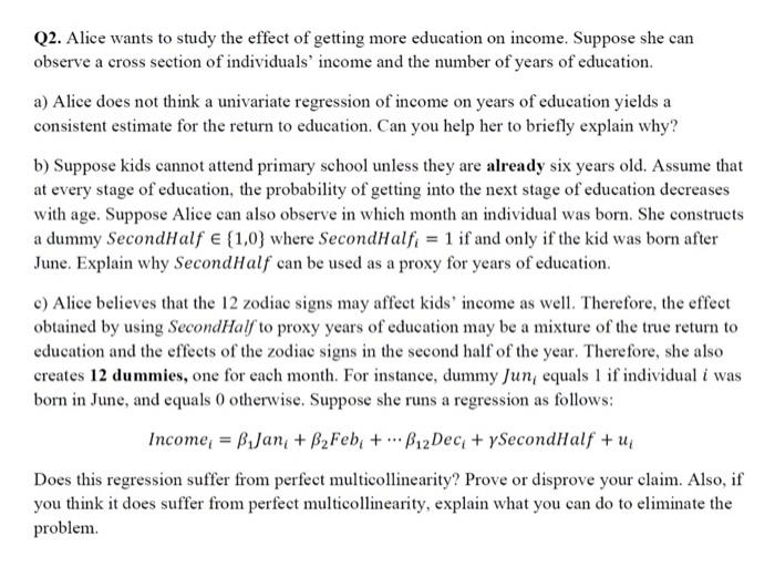 Solved Q2. Alice wants to study the effect of getting more | Chegg.com