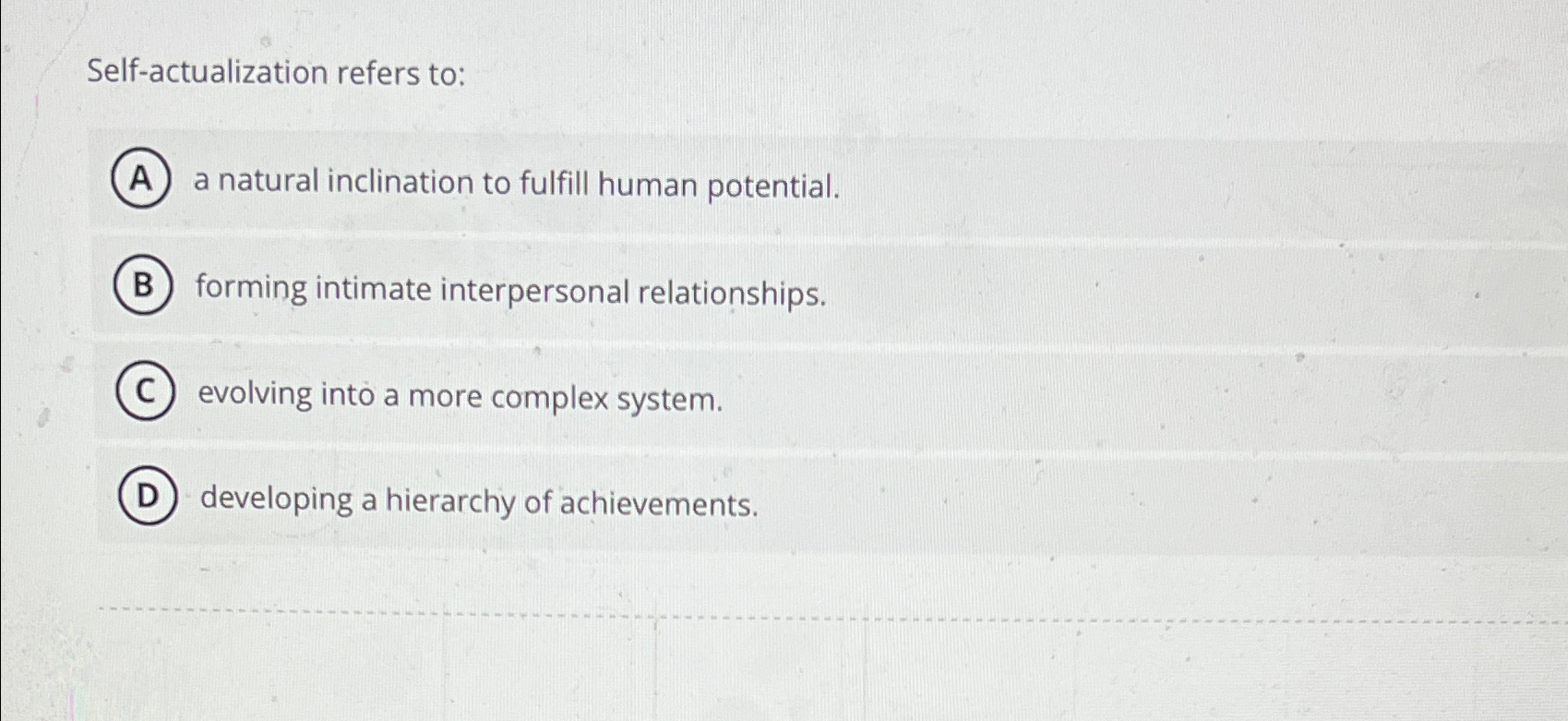 Solved Self-actualization refers to:a natural inclination to | Chegg.com