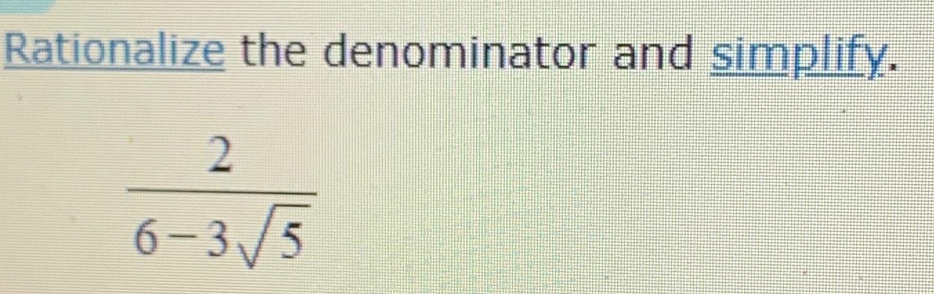 Solved Rationalize the denominator and simplify.26-352 | Chegg.com