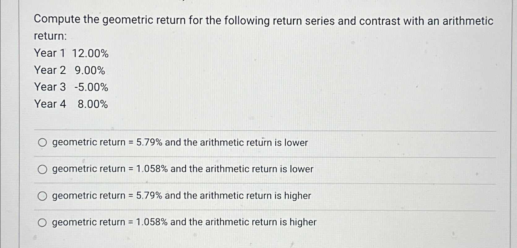 Solved Compute the geometric return for the following return | Chegg.com