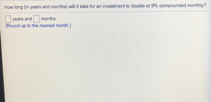 Solved How Long in Years And Months Will It Take For An Chegg