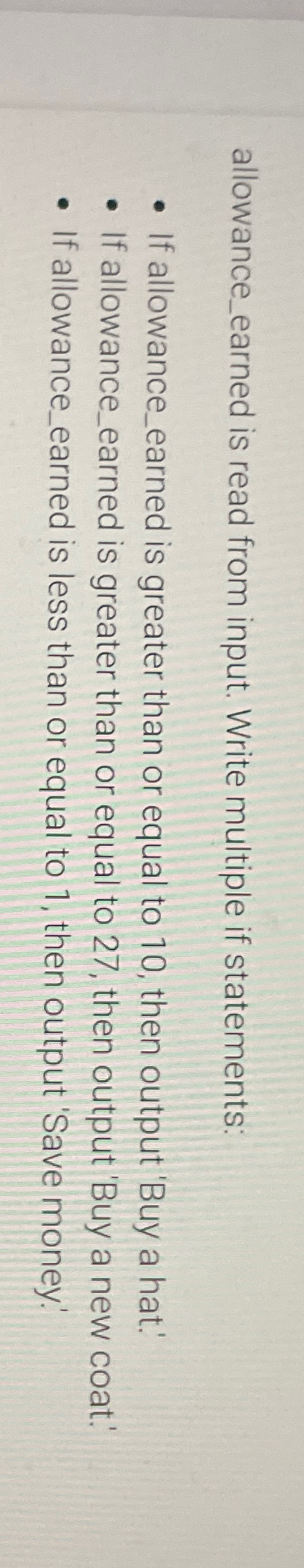 Solved allowance_earned is read from input. Write multiple | Chegg.com