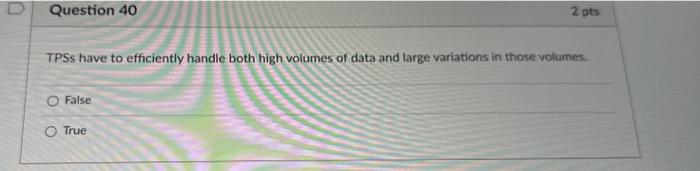 Solved TPSs have to efficiently handle both high volumes of | Chegg.com