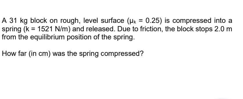 Solved A 31 kg block on rough, level surface (μk=0.25) is | Chegg.com