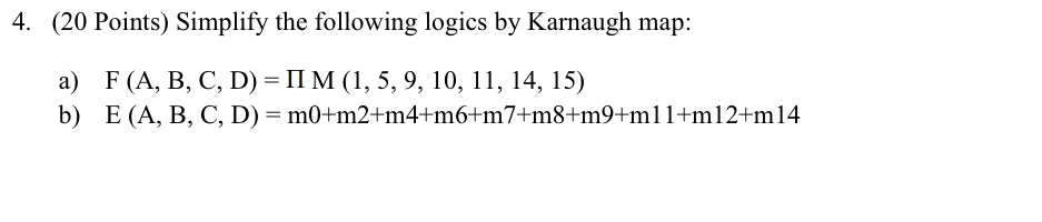 Solved (20 ﻿Points) ﻿Simplify the following logics by | Chegg.com