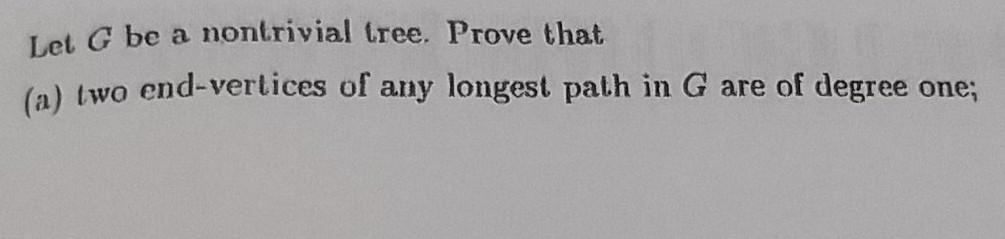 Solved Let G be a nontrivial tree. Prove that (a) (wo | Chegg.com