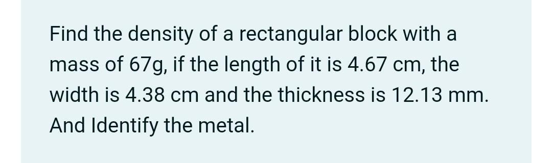 Solved Find the density of a rectangular block with a mass | Chegg.com