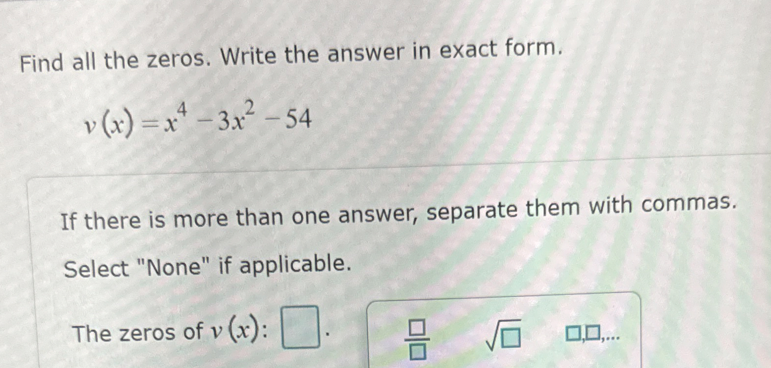 Solved Find all the zeros. Write the answer in exact | Chegg.com