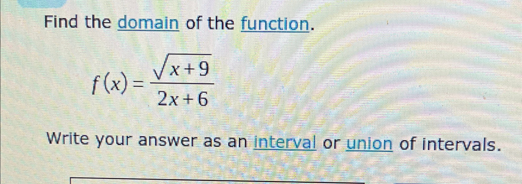 Solved Find the domain of the function.f(x)=x+922x+6Write | Chegg.com