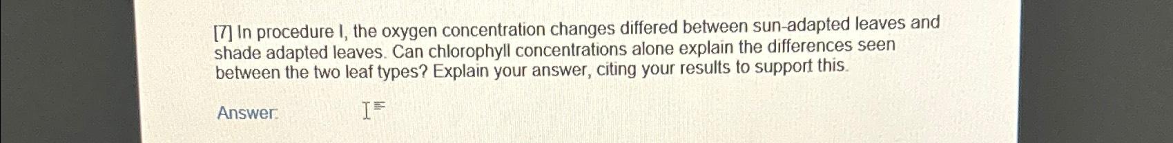 Solved [7] ﻿In procedure I, the oxygen concentration changes | Chegg.com