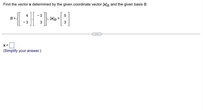 Solved Find the vector x determined by the given coordinate | Chegg.com