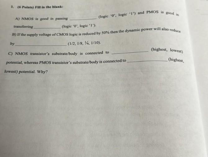 Solved 3. (6 Points) Fill in the blank: A) NMOS is good in | Chegg.com