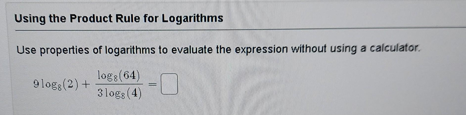 Solved Use properties of logarithms to evaluate the | Chegg.com