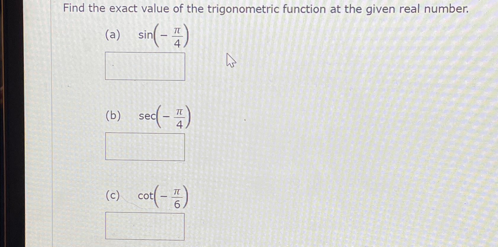 Solved Find the exact value of the trigonometric function at | Chegg.com