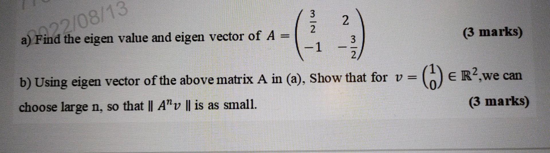 Solved a) Find the eigen value and eigen vector of | Chegg.com