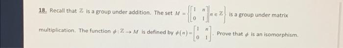 Solved Recall that Z is a group under addition. The set M= | Chegg.com