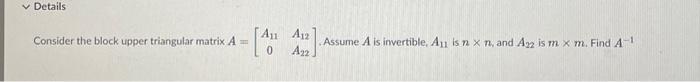 Solved Consider the block upper triangular matrix | Chegg.com