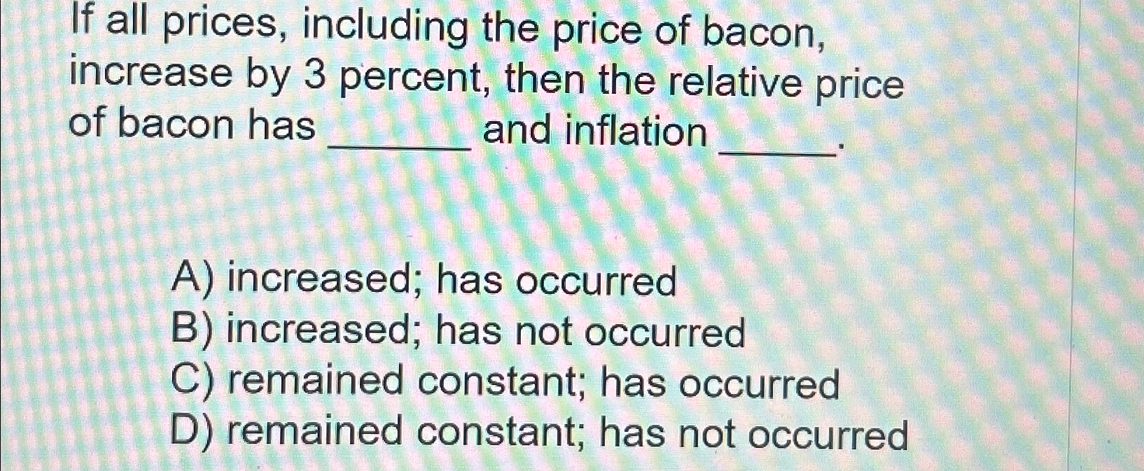 Solved If all prices, including the price of bacon, increase | Chegg.com