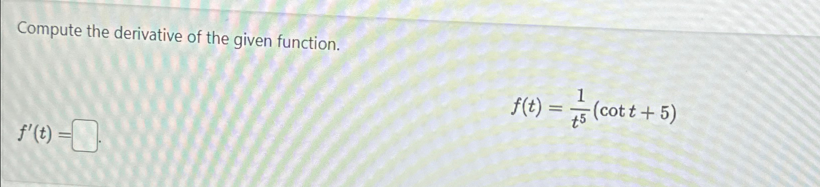 Solved Compute the derivative of the given | Chegg.com